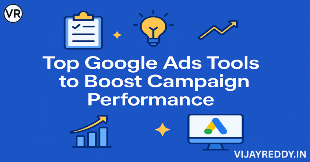 How to Use Google Ads Editor: Step-by-Step Guide | VijayReddy.in